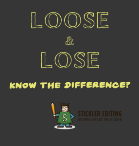Loose and Lose - Which One Do I Use? Stickler Editing